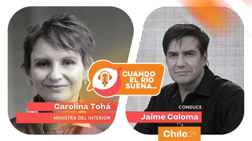 Cuando el río suena… CAROLINA TOHÁ, Ministra del Interior - Fundacion ...